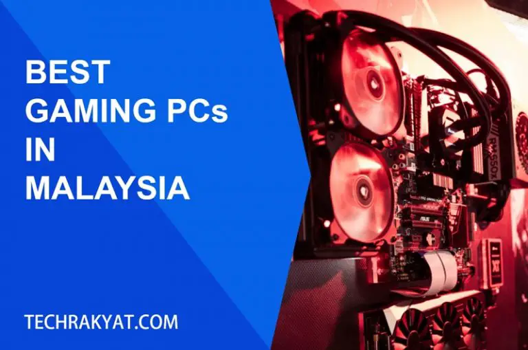 10 Best Gaming PCs In Malaysia (Review 2023)